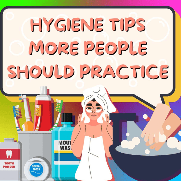 Hygiene Tips Everyone Should Follow